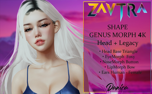 Second Life Marketplace - - ZaVtra - SHAPE GENUS MORPH 4K Head + Legacy (Danica)